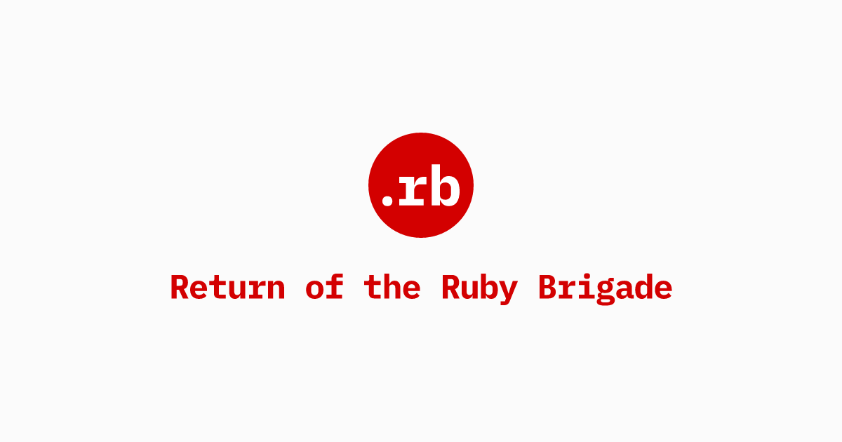Return of the Ruby Brigade | Helsinki Ruby Brigade